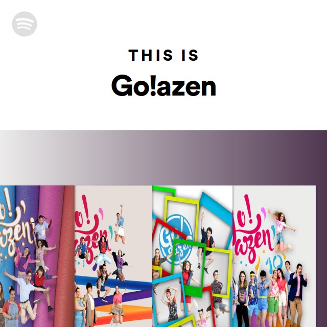 This Is Go!azen - playlist by Spotify | Spotify