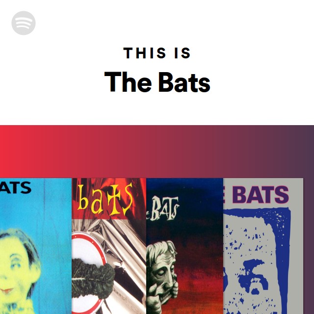 This Is The Bats - playlist by Spotify | Spotify