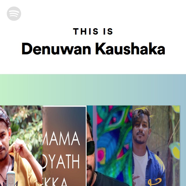 This Is Denuwan Kaushaka | Spotify Playlist