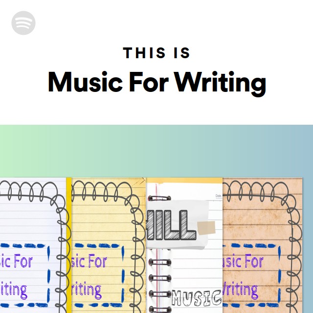 This Is Music For Writing - playlist by Spotify | Spotify