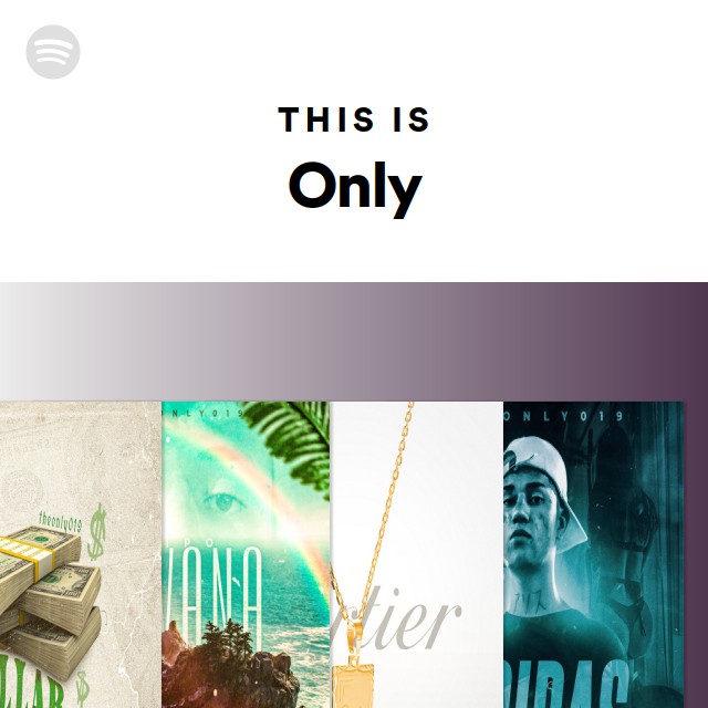 This Is Only - playlist by Spotify | Spotify