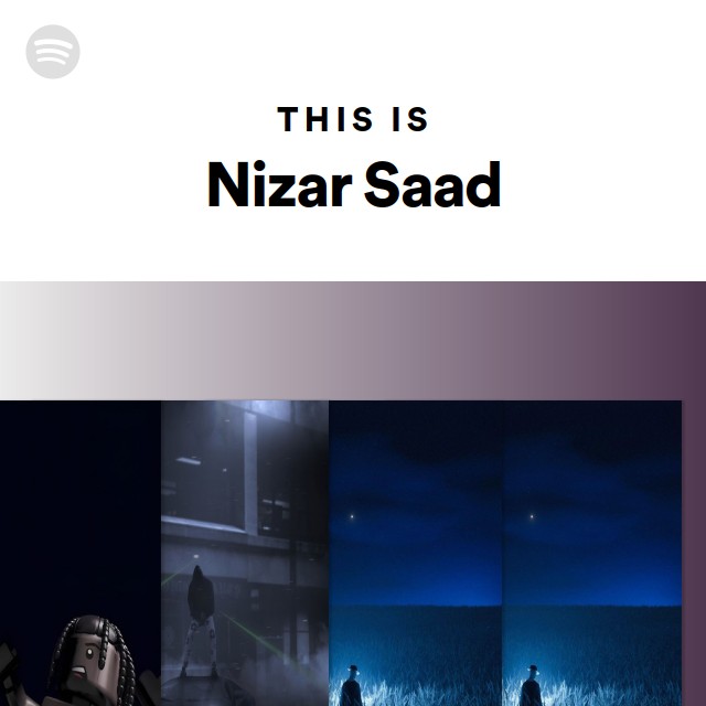 This Is Nizar Saad - playlist by Spotify | Spotify