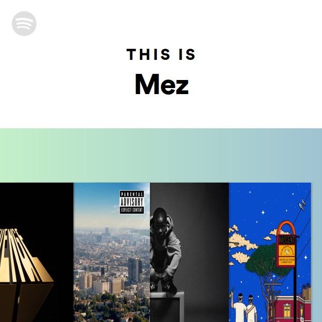 This Is Mez - playlist by Spotify | Spotify