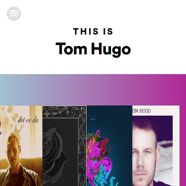 This Is Tom Hugo - playlist by Spotify | Spotify