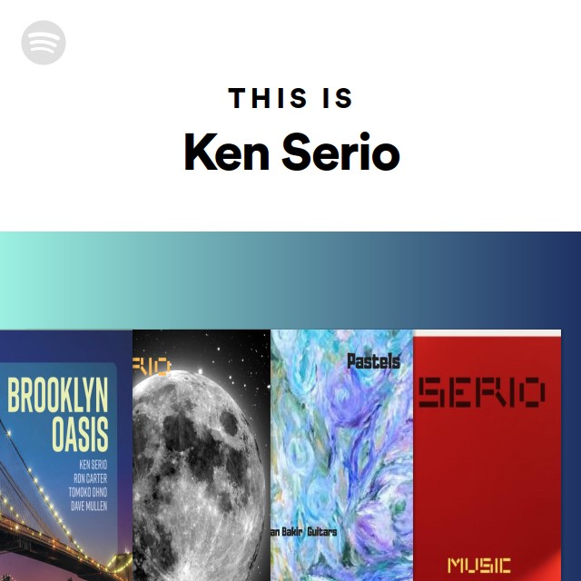 This Is Ken Serio | Spotify Playlist