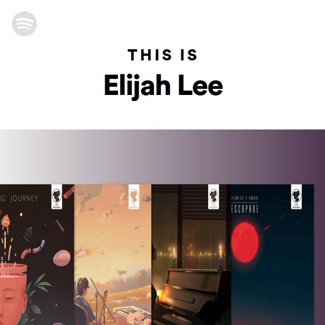 This Is Elijah Lee - playlist by Spotify | Spotify