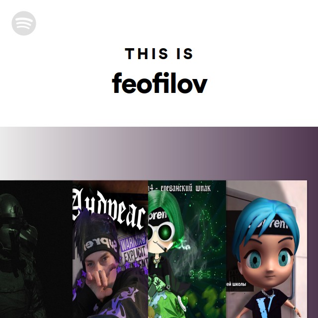 This Is feofilov - playlist by Spotify | Spotify