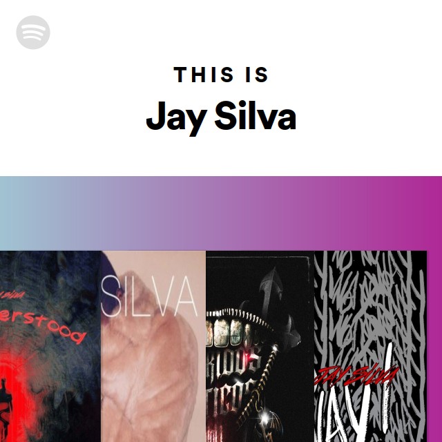 This Is Jay Silva | Spotify Playlist