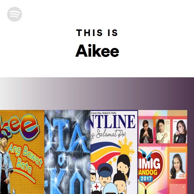 This Is Aikee - playlist by Spotify | Spotify