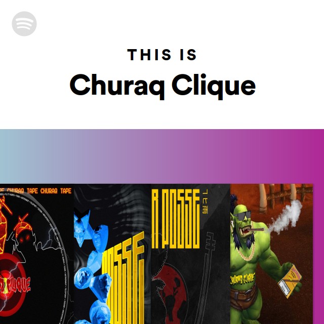 This Is Churaq Clique | Spotify Playlist