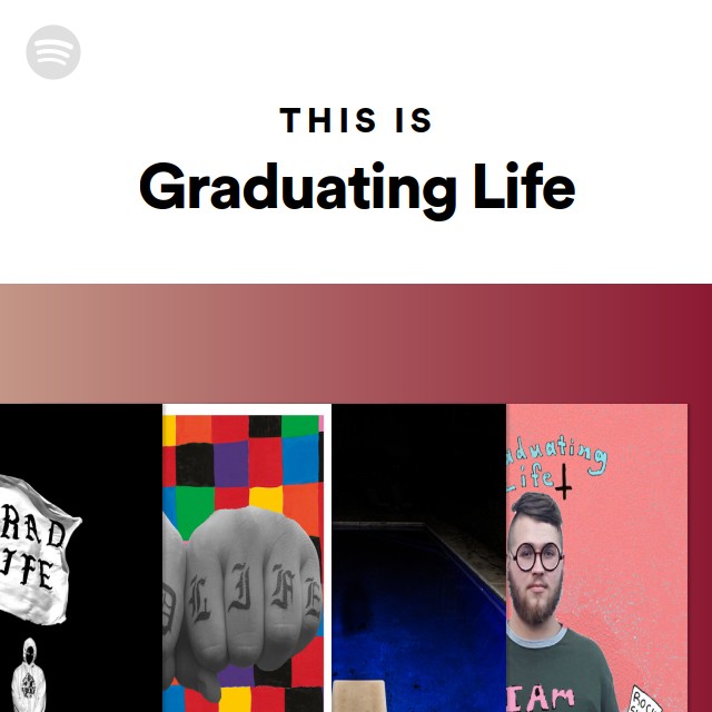 This Is Graduating Life - playlist by Spotify | Spotify