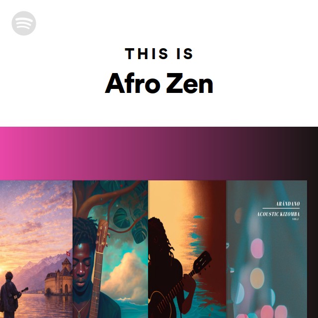 This Is Afro Zen - playlist by Spotify | Spotify