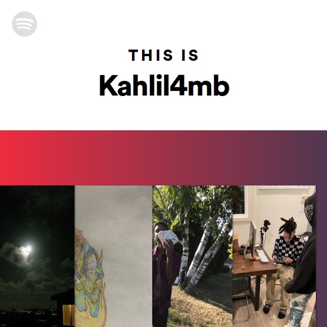 This Is Kahlil4mb - playlist by Spotify | Spotify