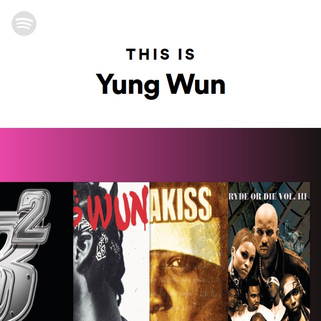 This Is Yung Wun | Spotify Playlist