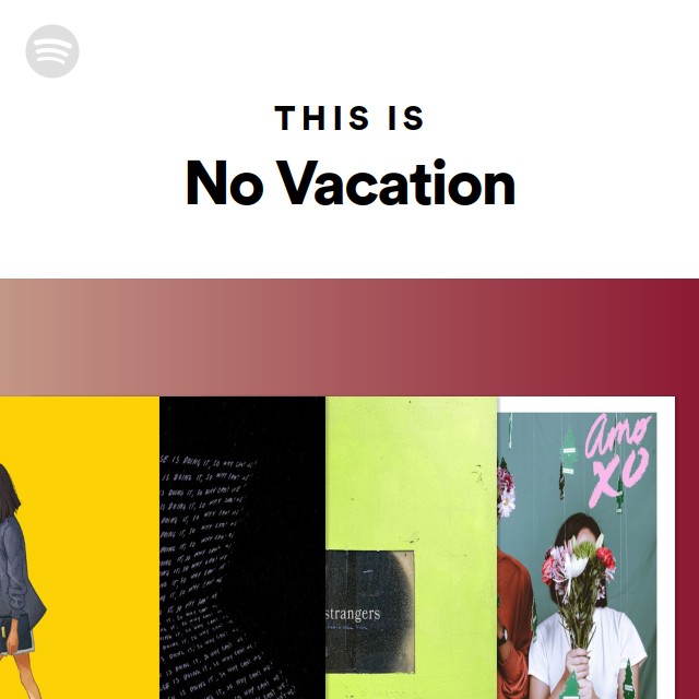 This Is No Vacation - playlist by Spotify | Spotify