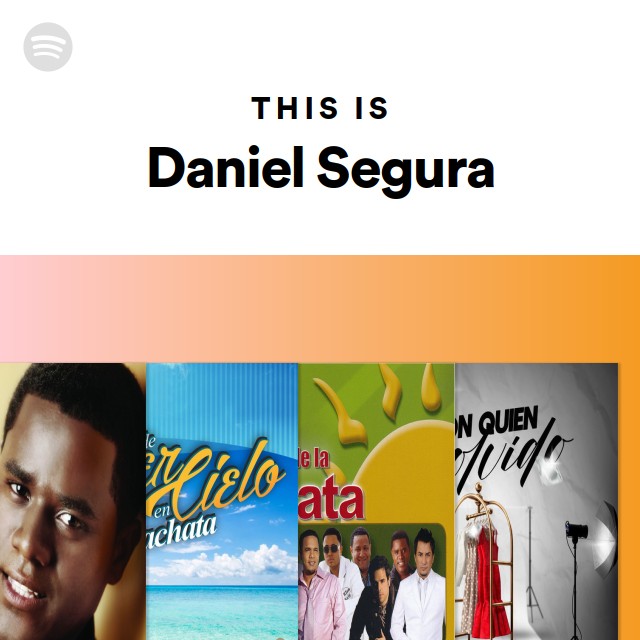 This Is Daniel Segura | Spotify Playlist