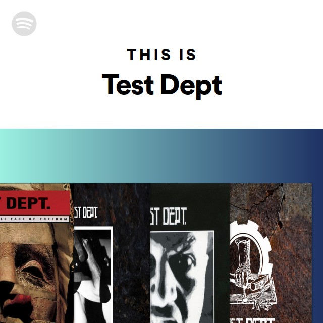This Is Test Dept - playlist by Spotify | Spotify