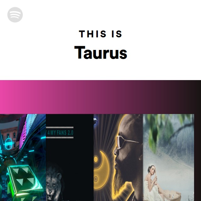 This Is Taurus - playlist by Spotify | Spotify