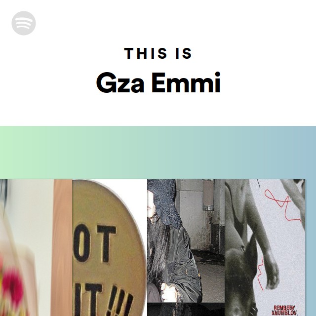 This Is Gza Emmi | Spotify Playlist