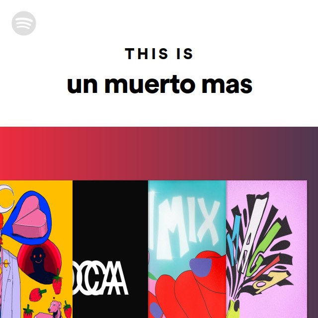 This Is un muerto mas | Spotify Playlist