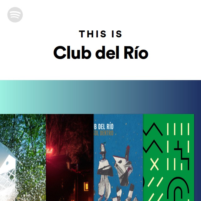 This Is Club del Río - playlist by Spotify | Spotify