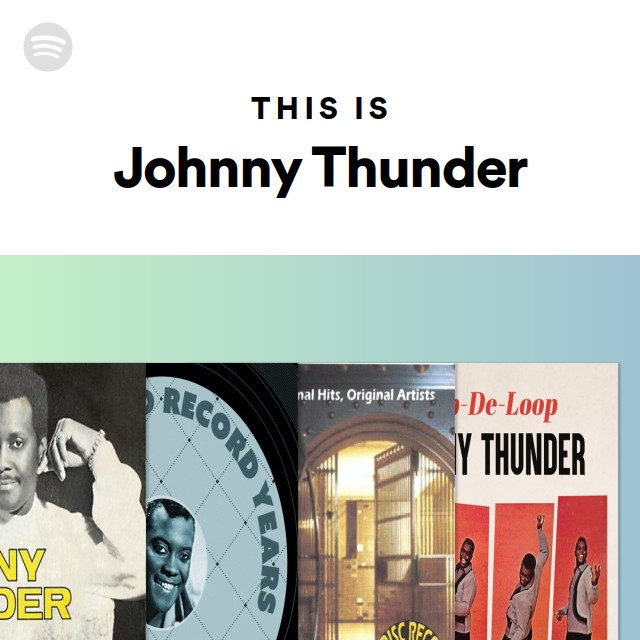 This Is Johnny Thunder - playlist by Spotify | Spotify