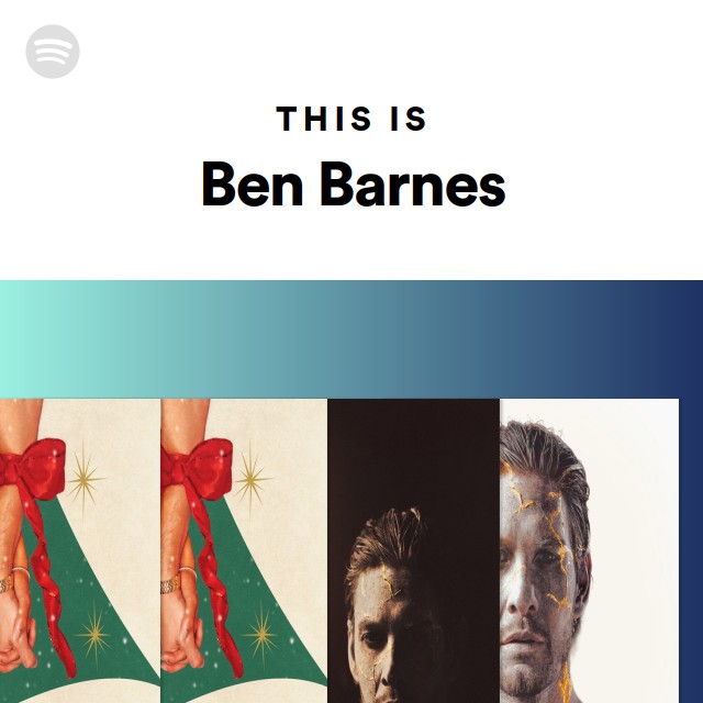This Is Ben Barnes - playlist by Spotify | Spotify