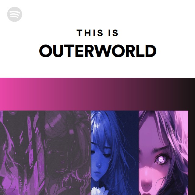 This Is OUTERWORLD - playlist by Spotify | Spotify