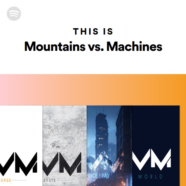 This Is Mountains vs. Machines - playlist by Spotify | Spotify