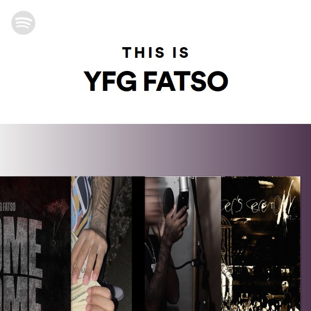 This Is YFG FATSO - playlist by Spotify | Spotify