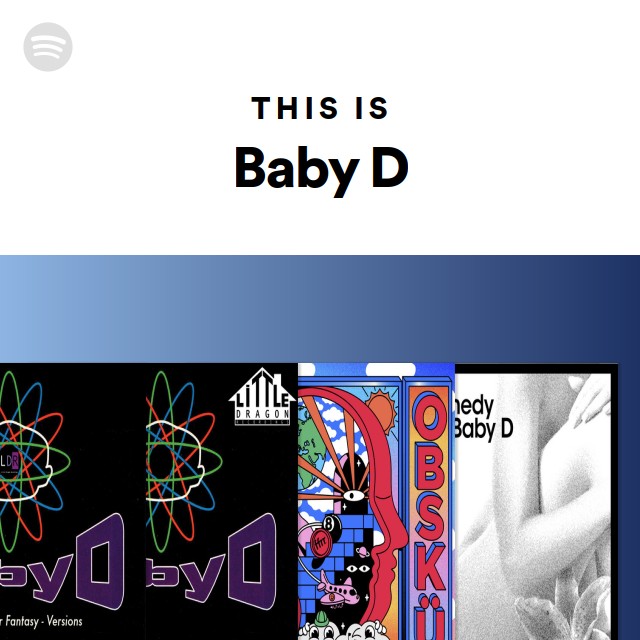 This Is Baby D | Spotify Playlist