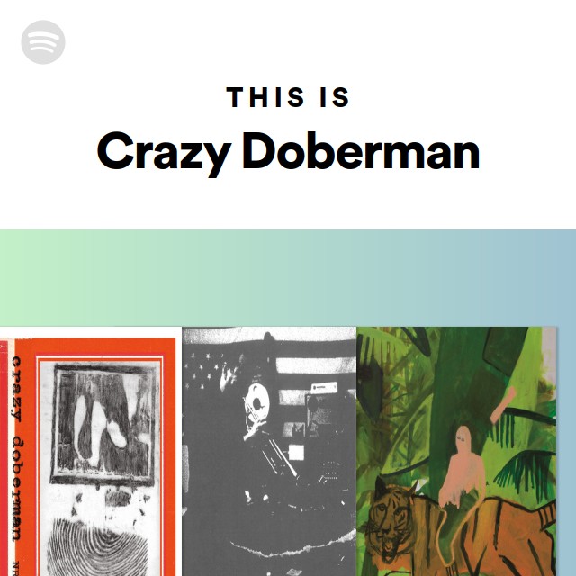 This Is Crazy Doberman - playlist by Spotify | Spotify