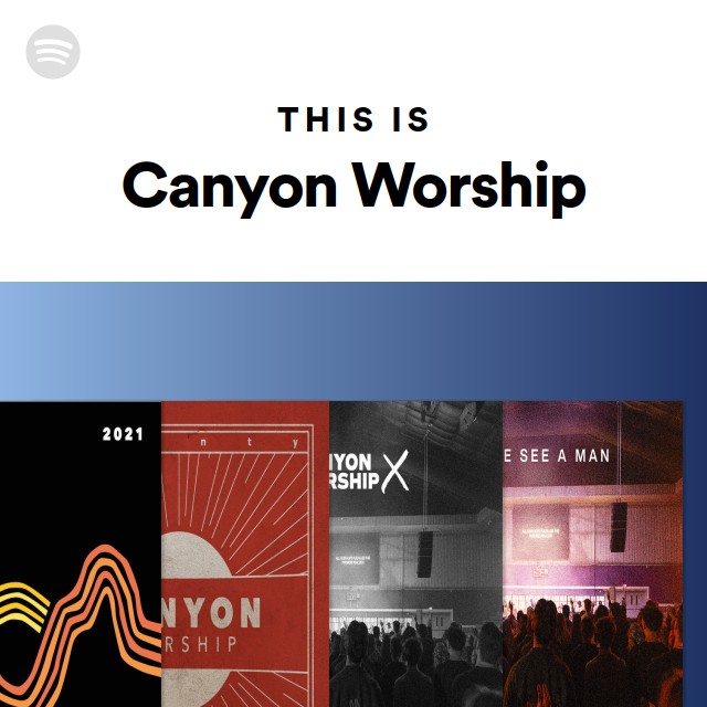 This Is Canyon Worship - playlist by Spotify | Spotify