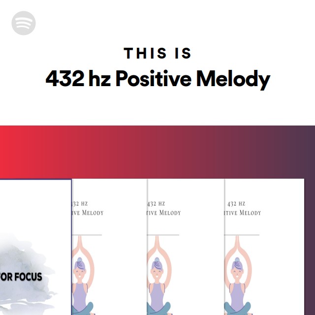 This Is 432 hz Positive Melody - playlist by Spotify | Spotify