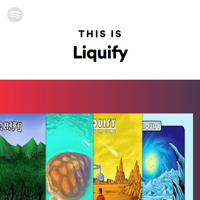 This Is Liquify - playlist by Spotify | Spotify
