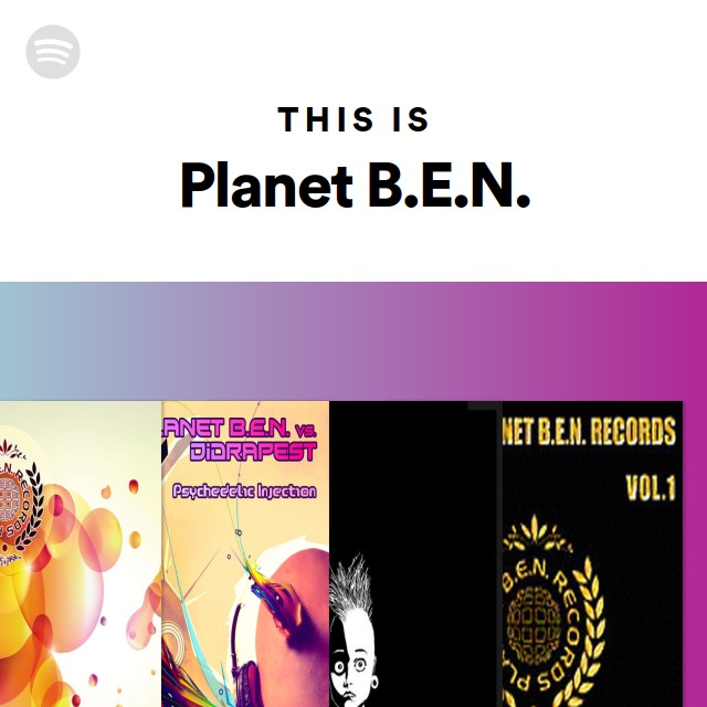 This Is Planet B.E.N. - playlist by Spotify | Spotify