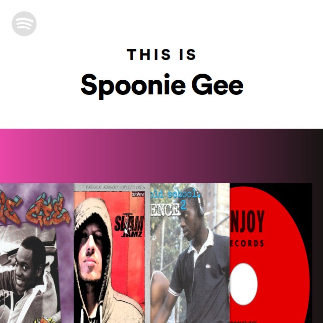 This Is Spoonie Gee - playlist by Spotify | Spotify