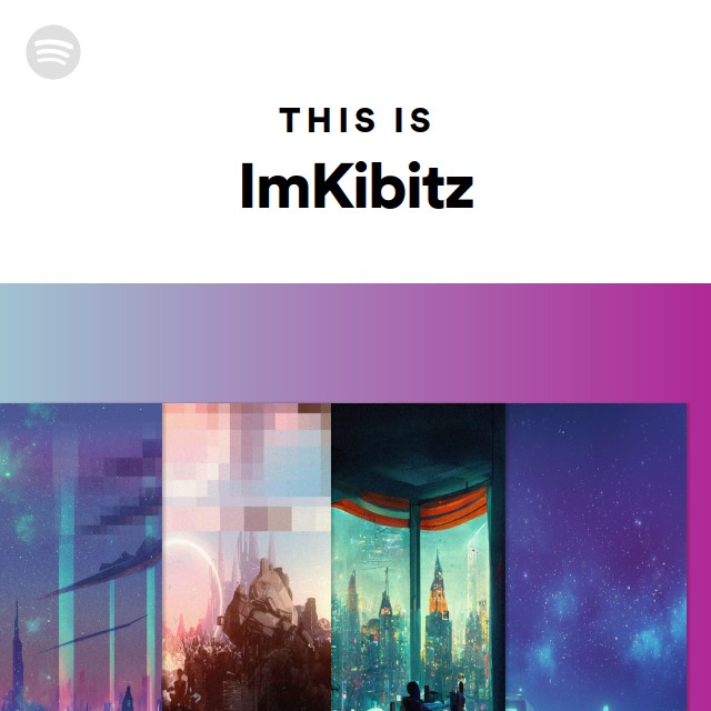 This Is ImKibitz | Spotify Playlist