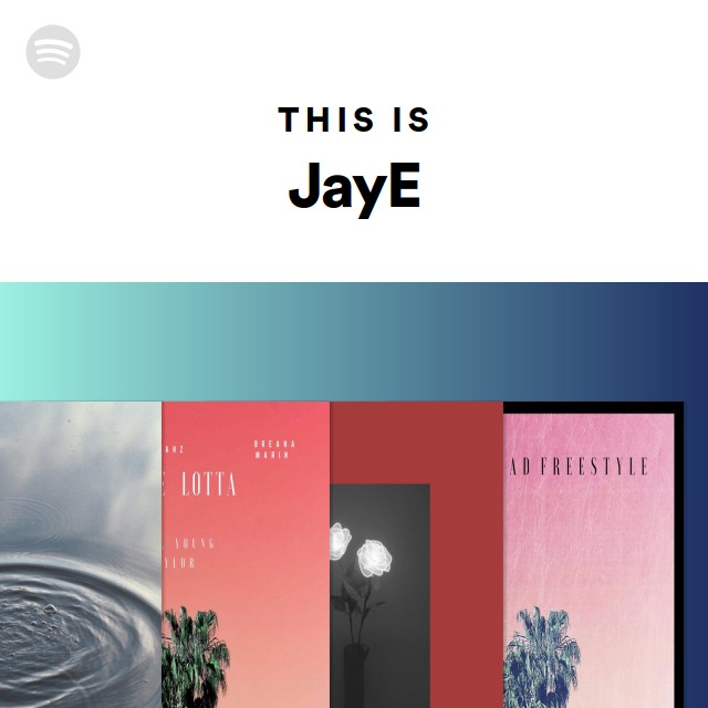 This Is JayE - playlist by Spotify | Spotify