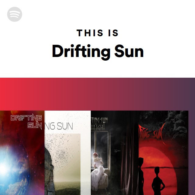 This Is Drifting Sun - playlist by Spotify | Spotify