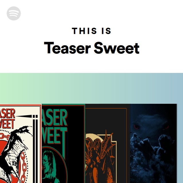This Is Teaser Sweet | Spotify Playlist