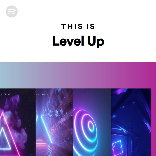 This Is Level Up - playlist by Spotify | Spotify