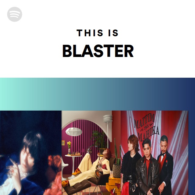This Is BLASTER | Spotify Playlist