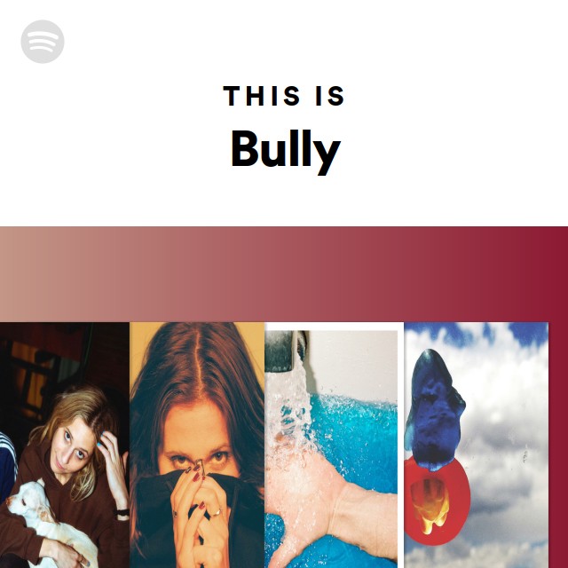 This Is Bully - playlist by Spotify | Spotify