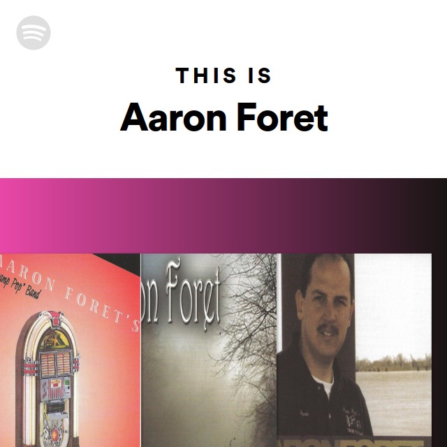 This Is Aaron Foret | Spotify Playlist