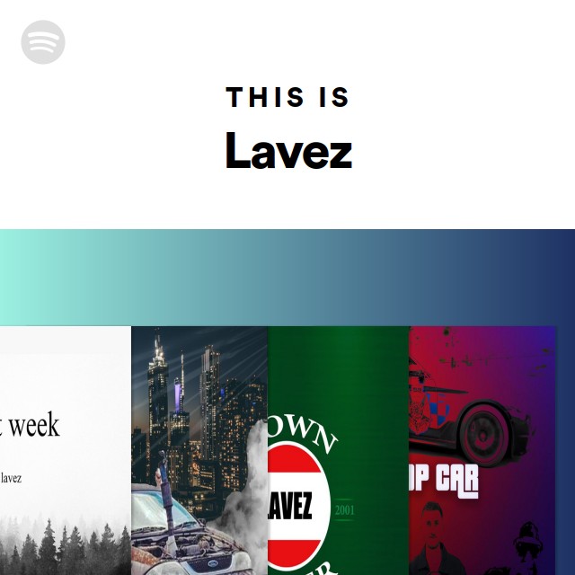 This Is Lavez - playlist by Spotify | Spotify
