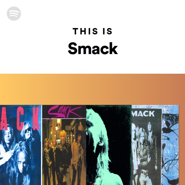 This Is Smack - playlist by Spotify | Spotify