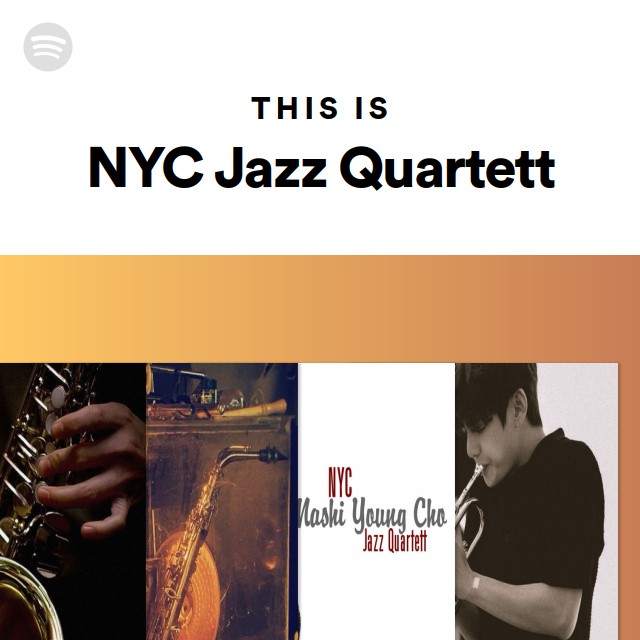 This Is NYC Jazz Quartett - playlist by Spotify | Spotify