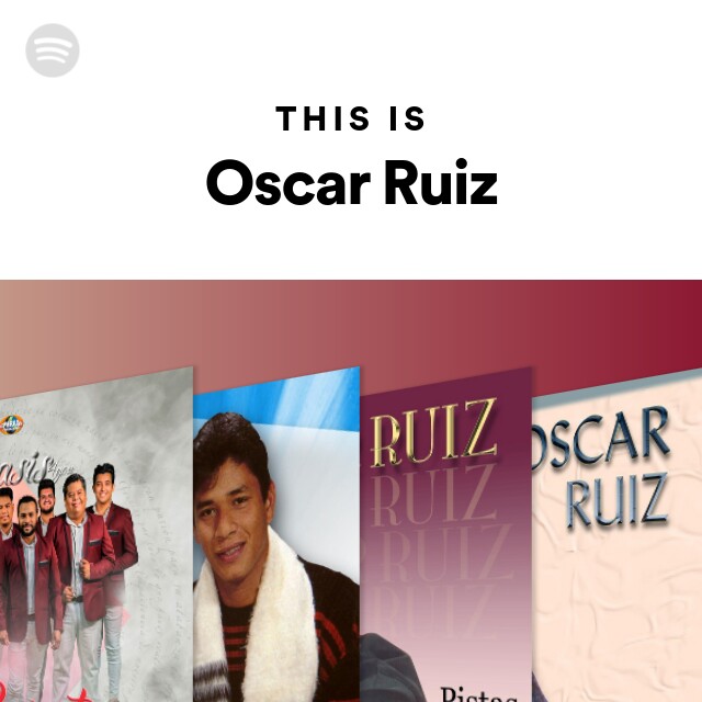 This Is Oscar Ruiz - playlist by Spotify | Spotify