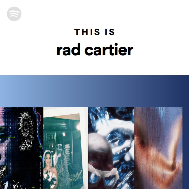 This Is rad cartier - playlist by Spotify | Spotify